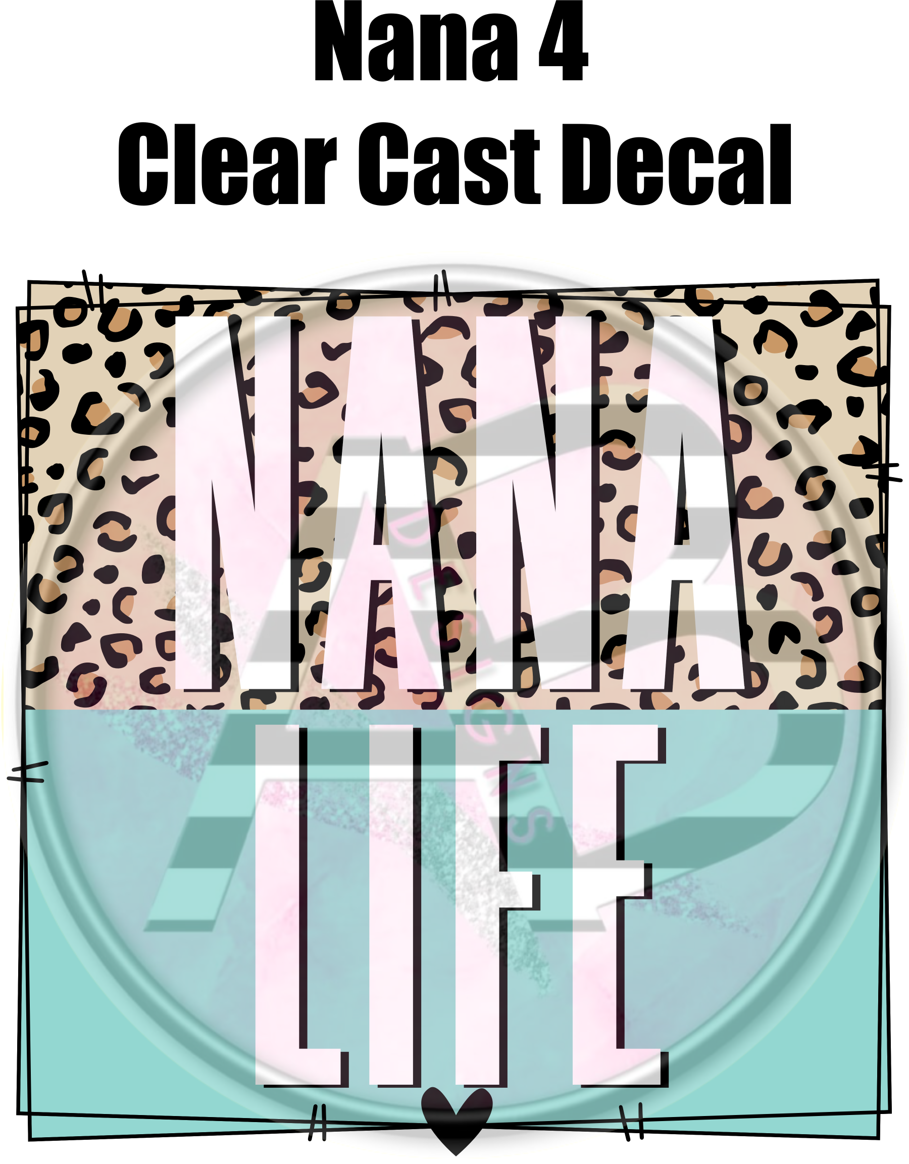 Nana 4 - Clear Cast Decal – AB Designs, Co.