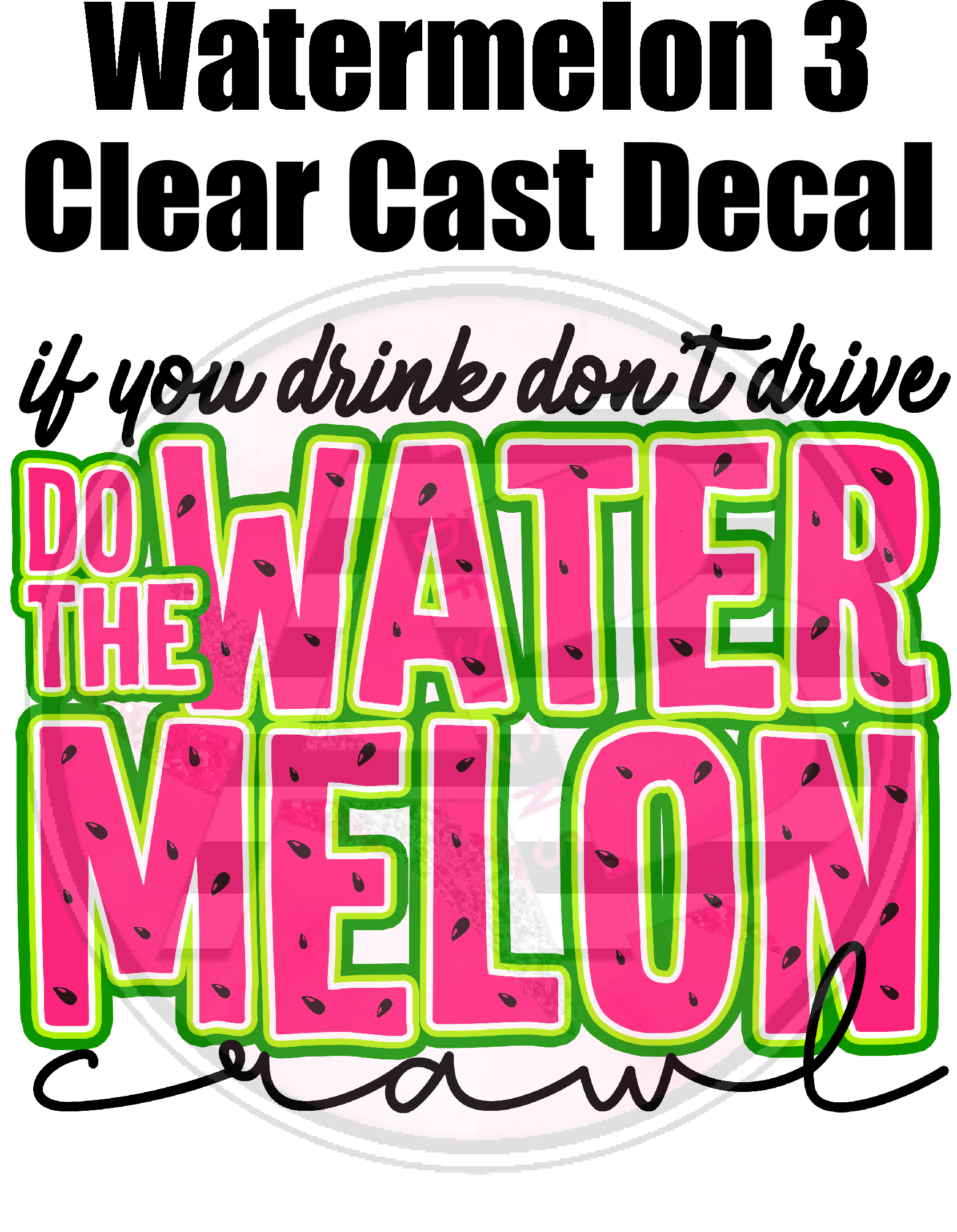 Watermelon 3 - Clear Cast Decal – AB Designs, Co.