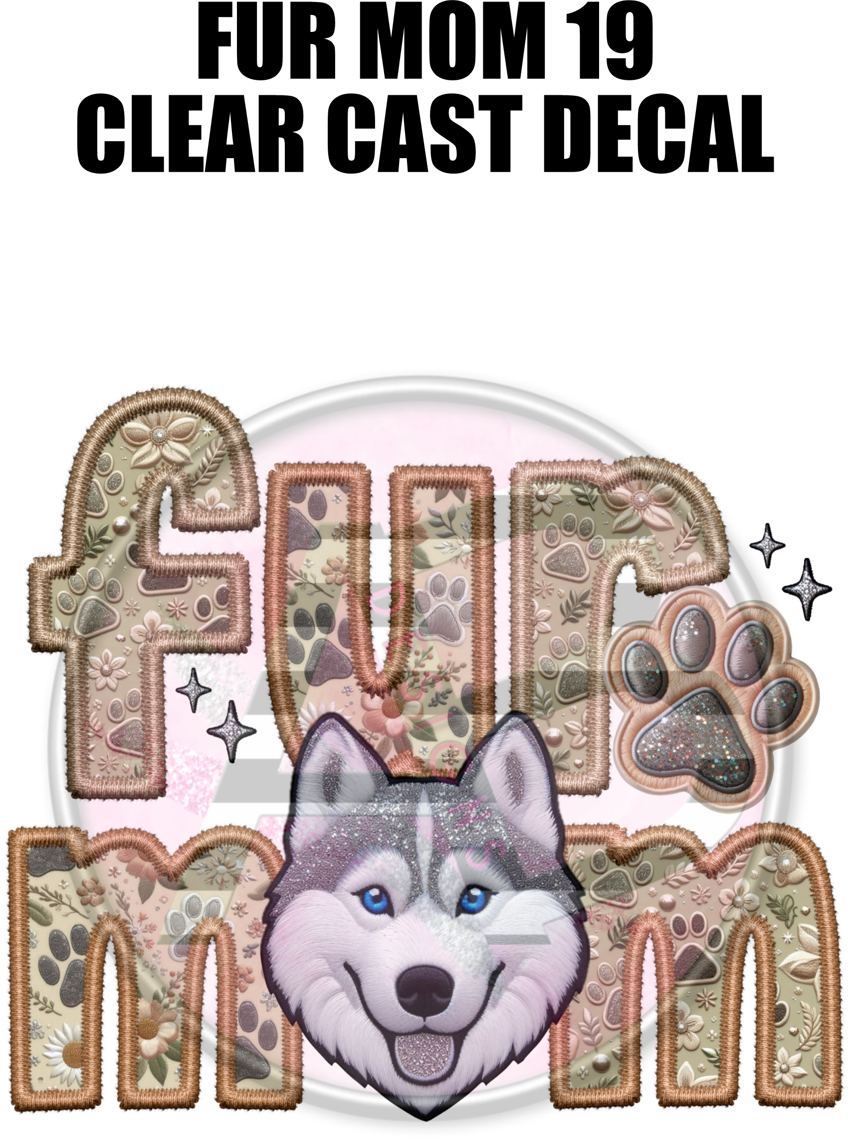 Fur Mom 19 - Clear Cast Decal – AB Designs, Co.