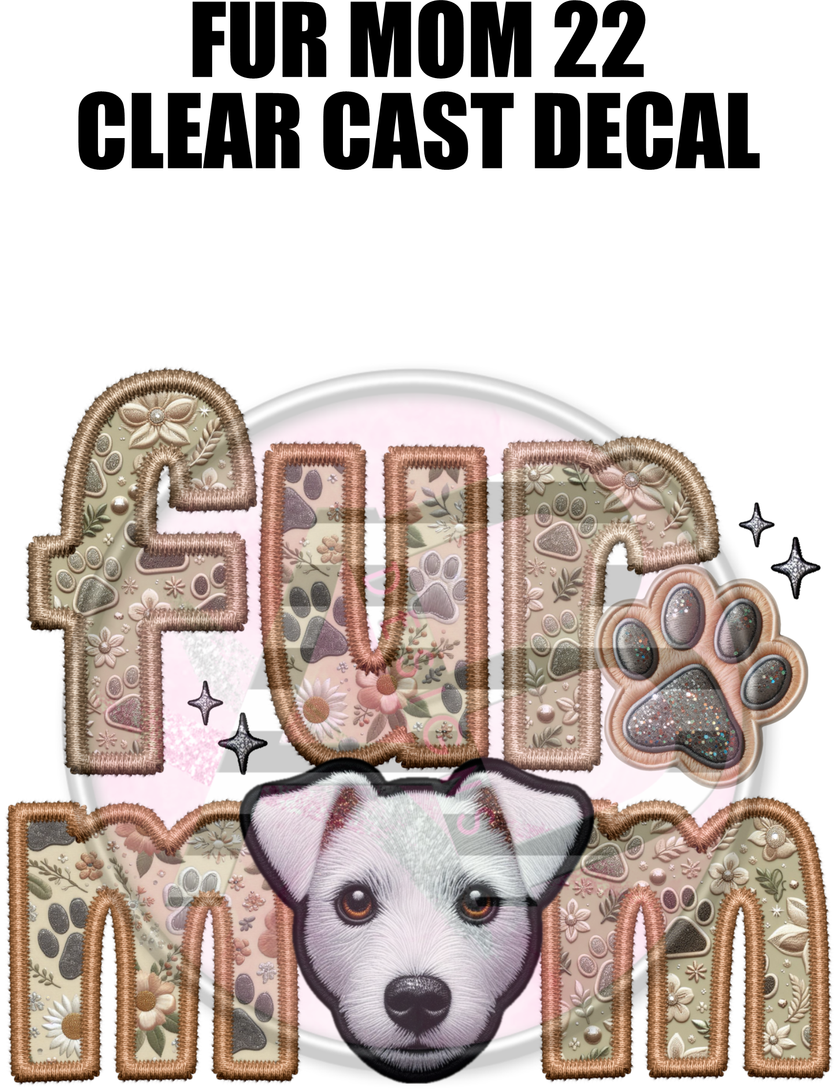 Fur Mom 22 - Clear Cast Decal – AB Designs, Co.