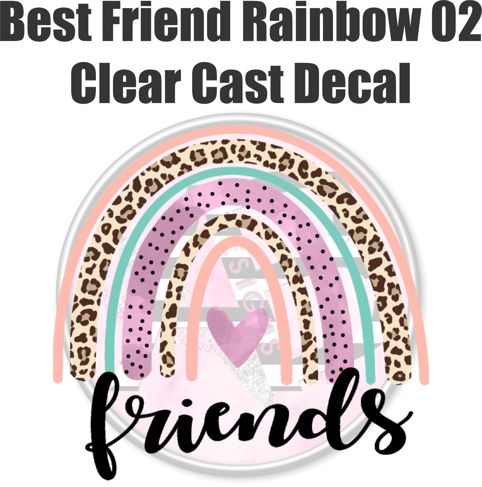 Best Friend Rainbow 02 - Clear Cast Decal – AB Designs, Co.