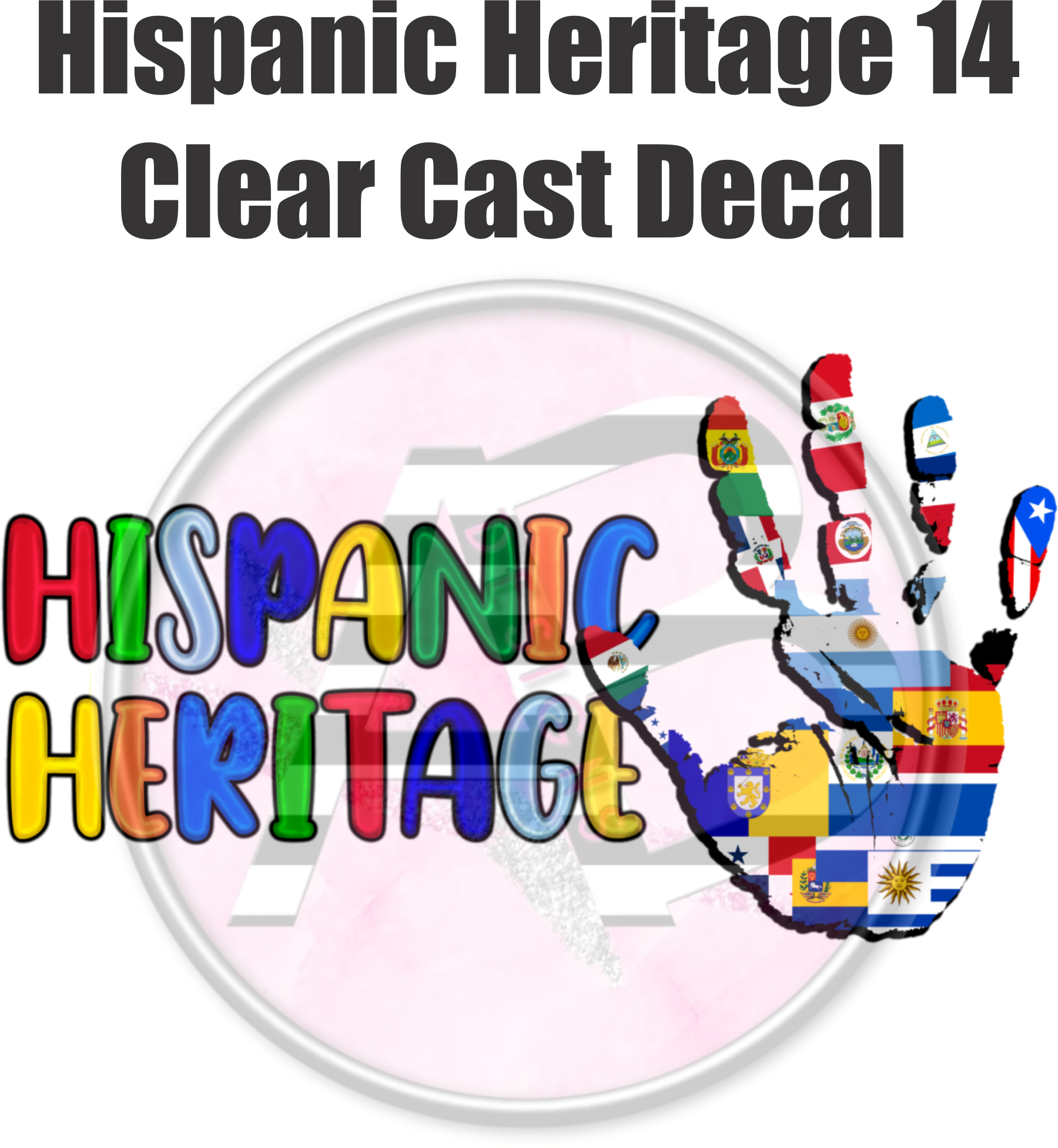 Hispanic Heritage 14 - Clear Cast Decal – AB Designs, Co.