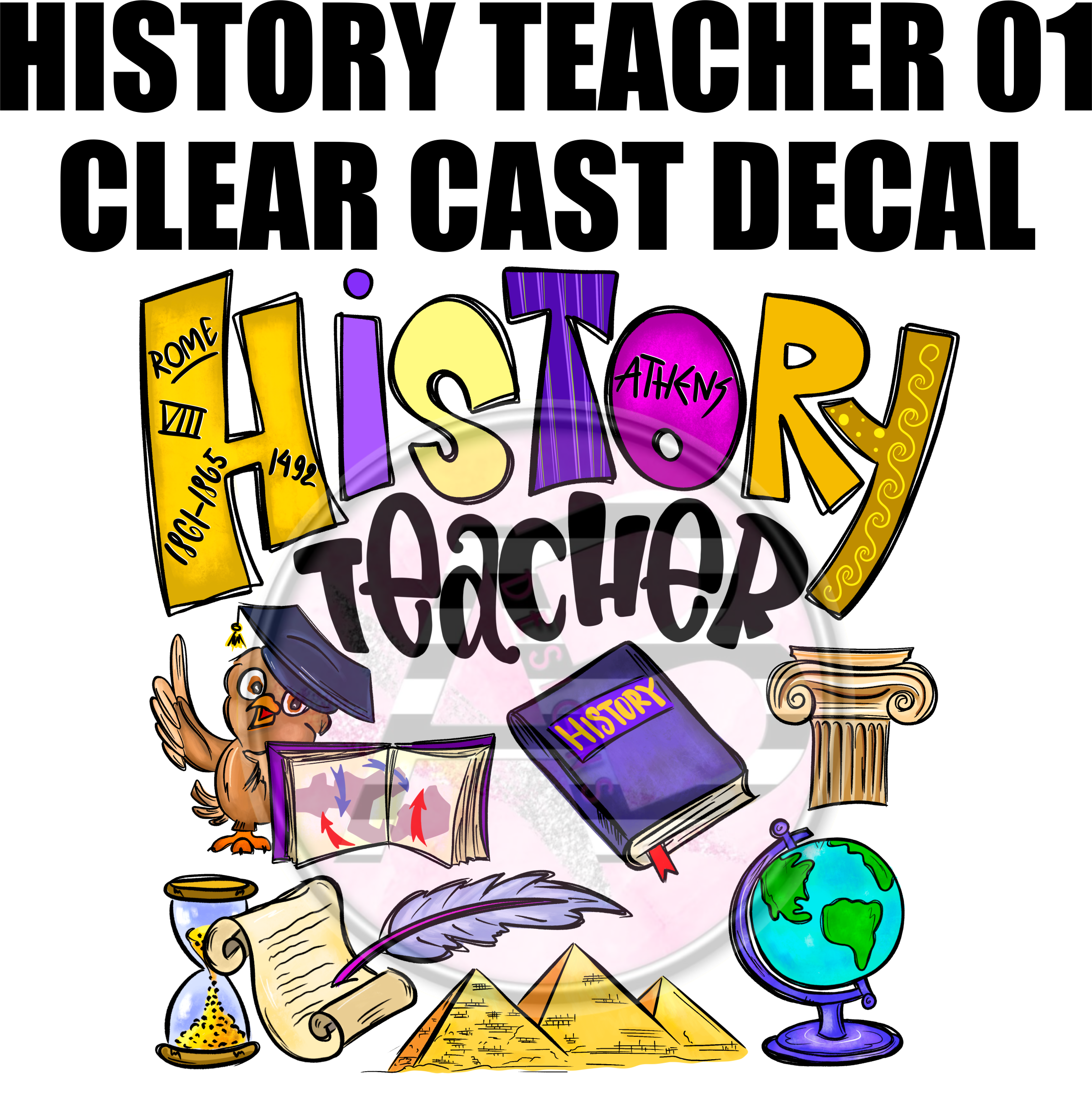 History Teacher 01 - Clear Cast Decal – AB Designs, Co.