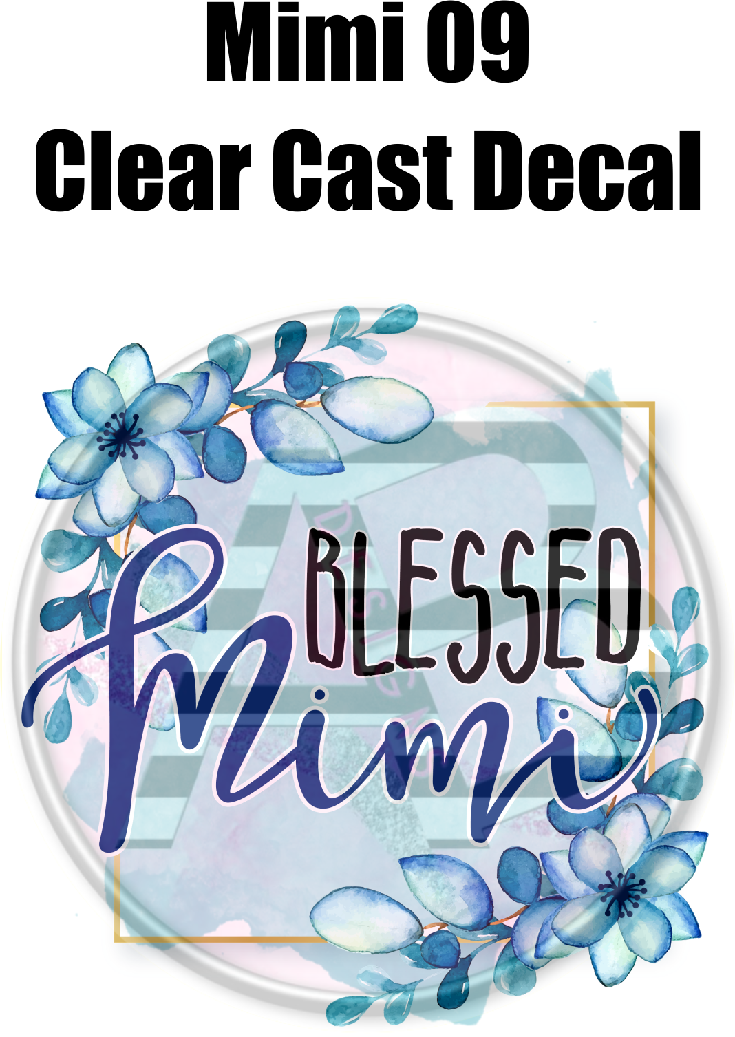 Mimi 9 - Clear Cast Decal - 07 – AB Designs, Co.
