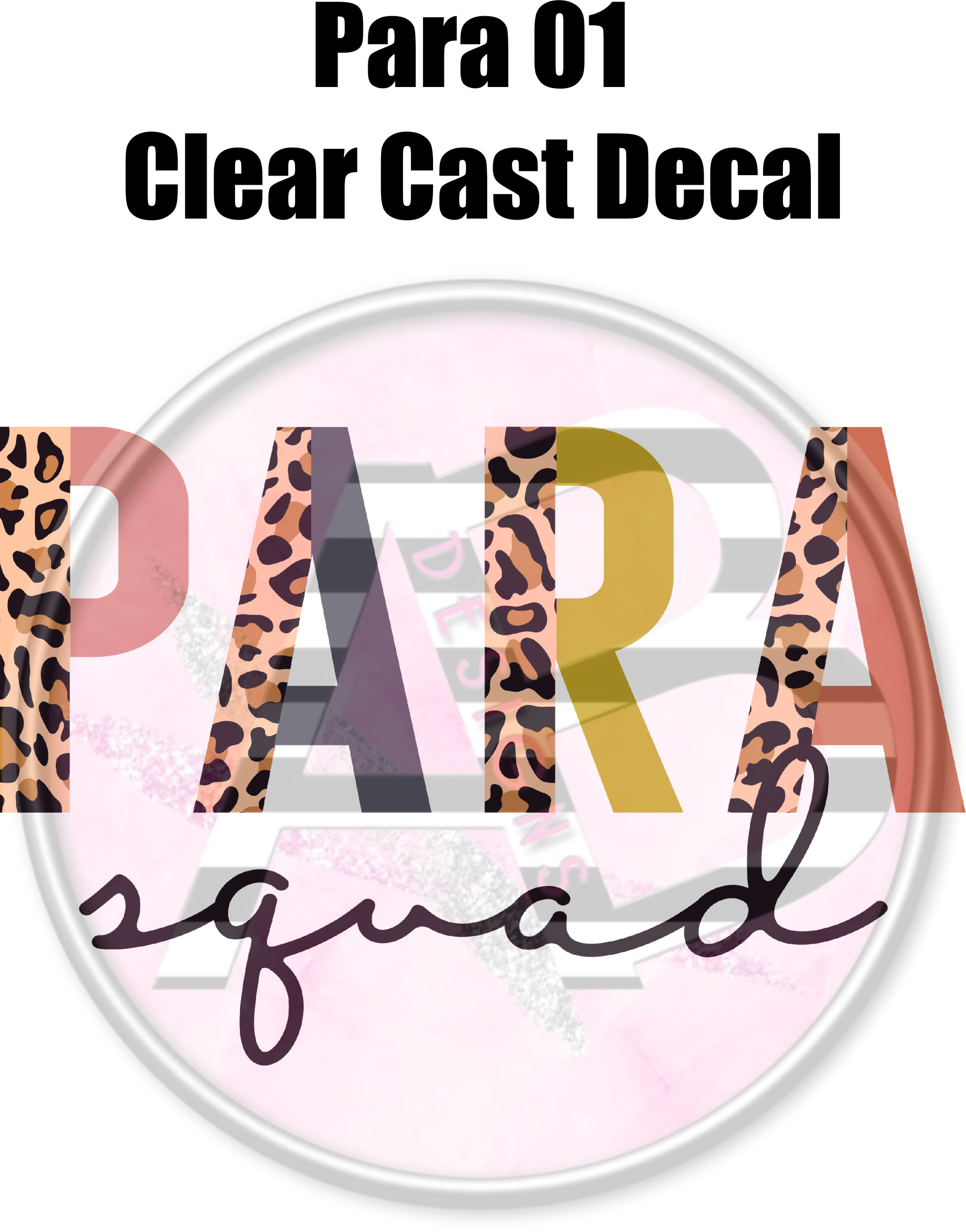 Para 01 - Clear Cast Decal – AB Designs, Co.