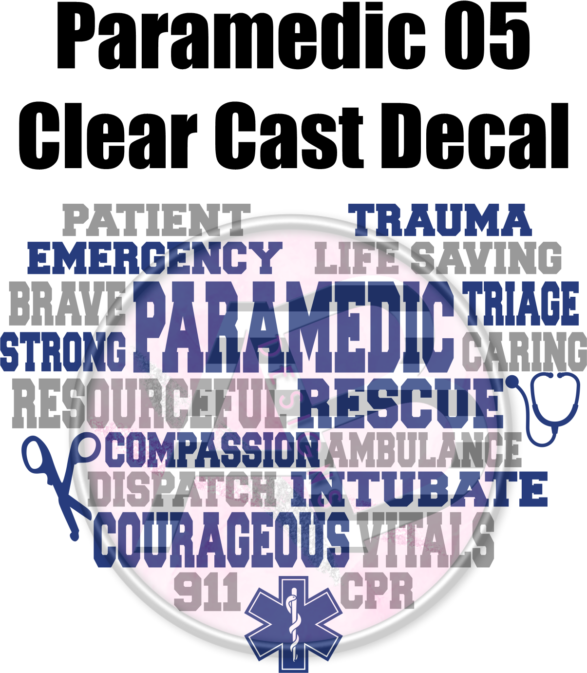Paramedic 05 - Clear Cast Decal – AB Designs, Co.
