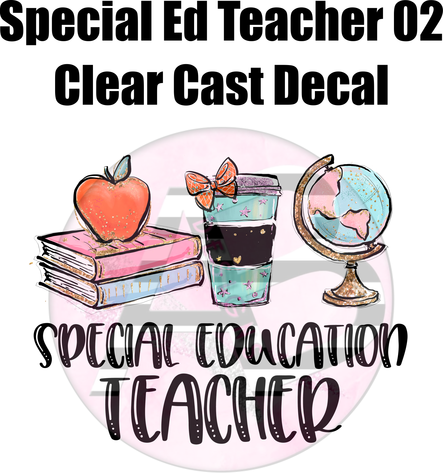 Special Education Teacher 02 - Clear Cast Decal – AB Designs, Co.