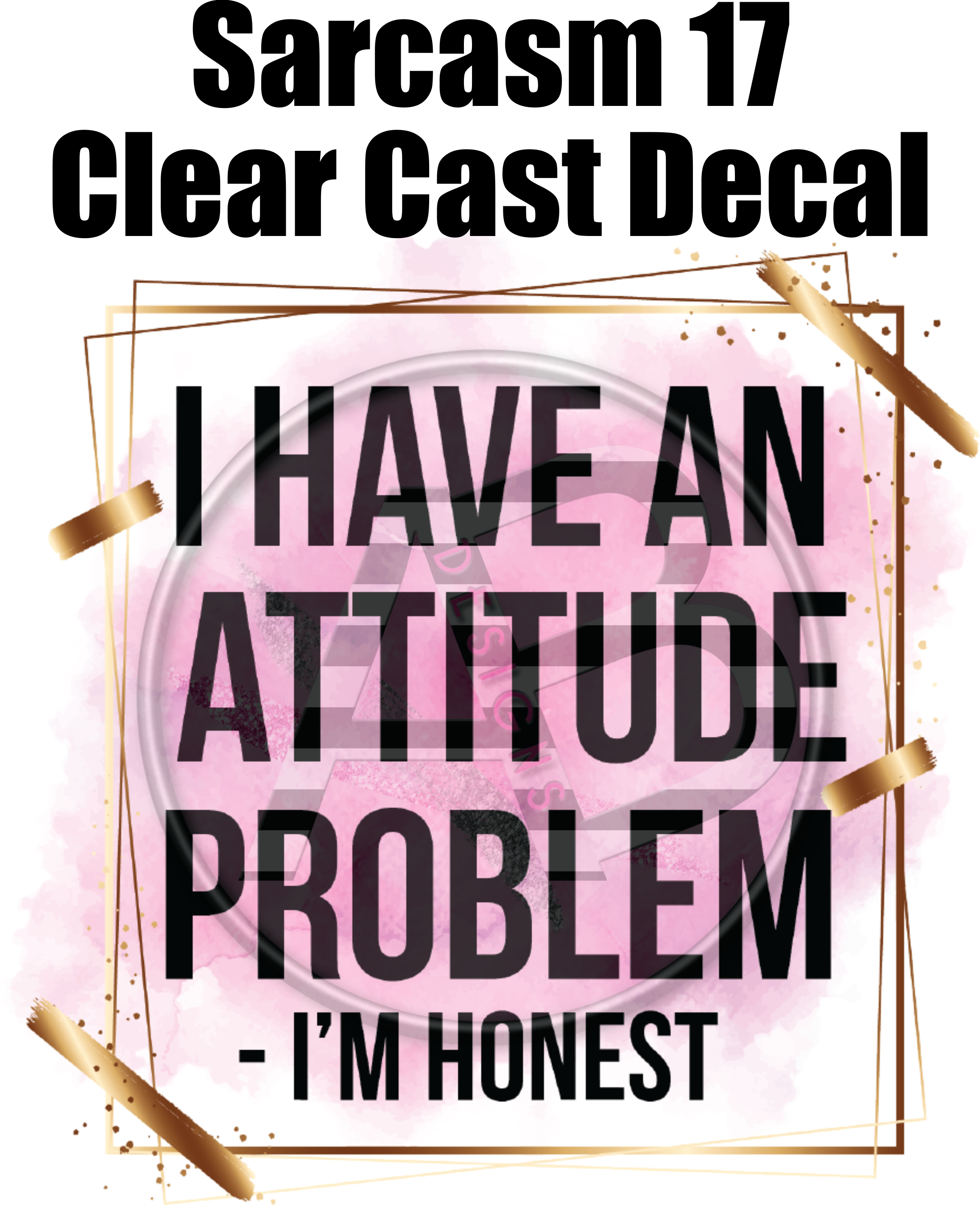 Sarcasm 17 - Clear Cast Decal – AB Designs, Co.