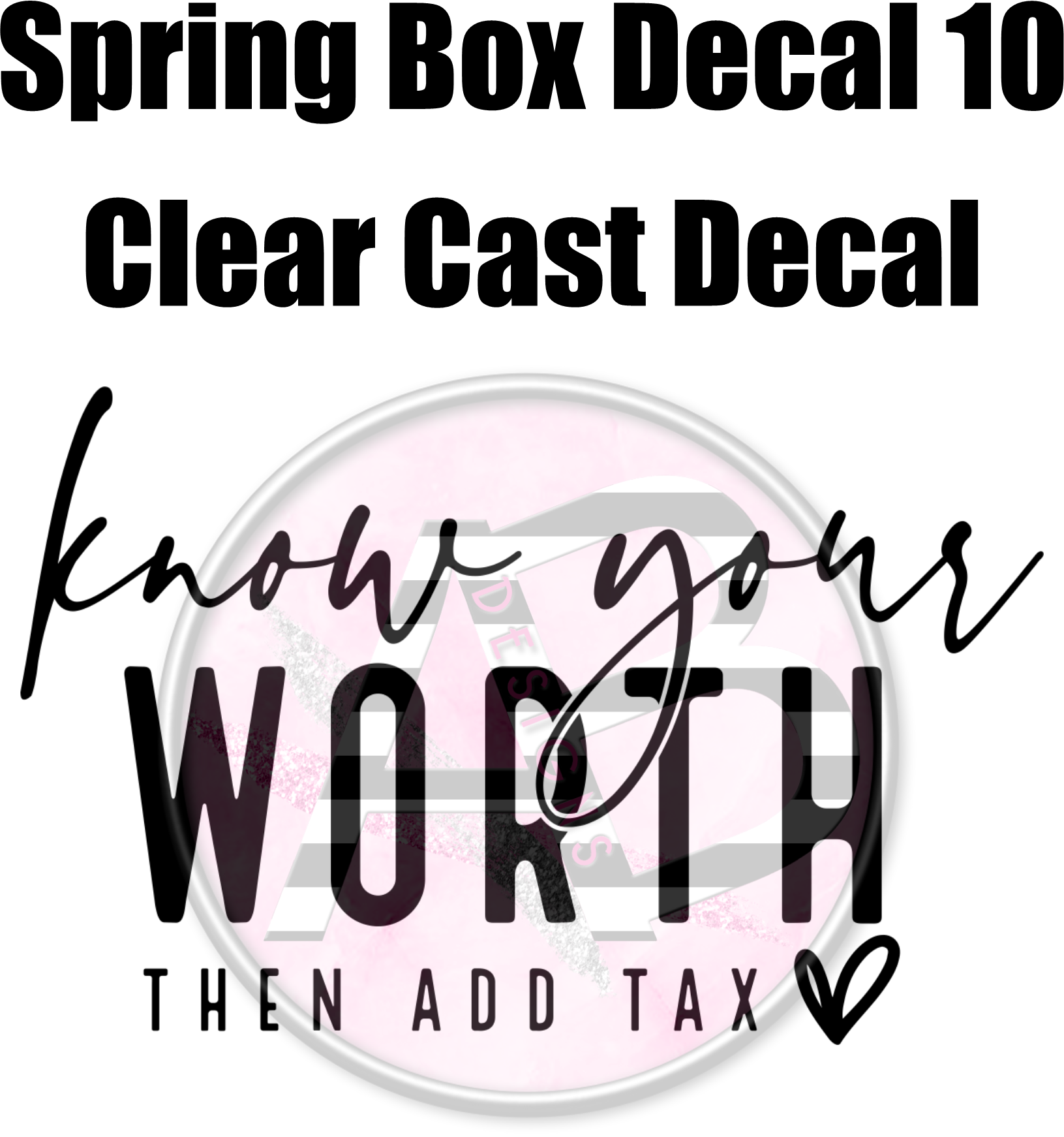 Spring Box Decal 10 - Clear Cast Decal – AB Designs, Co.