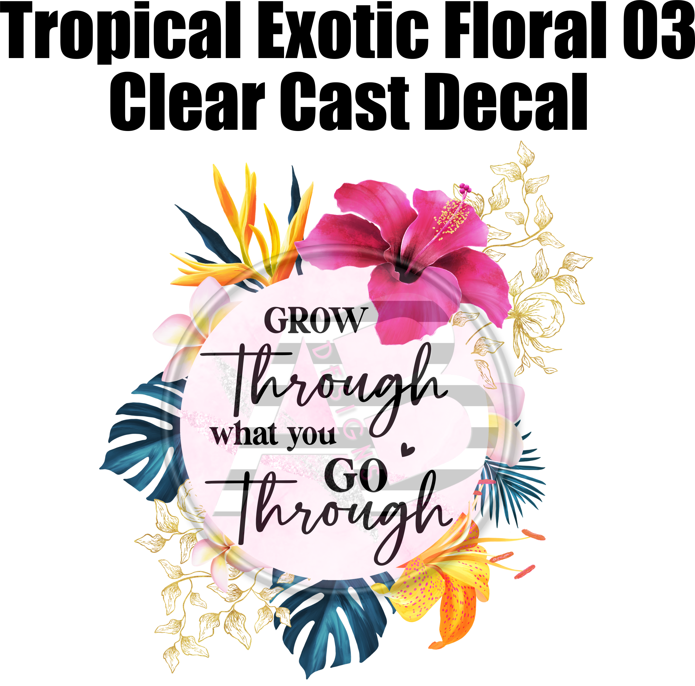 Tropical Exotic Floral 03 - Clear Cast Decal – AB Designs, Co.