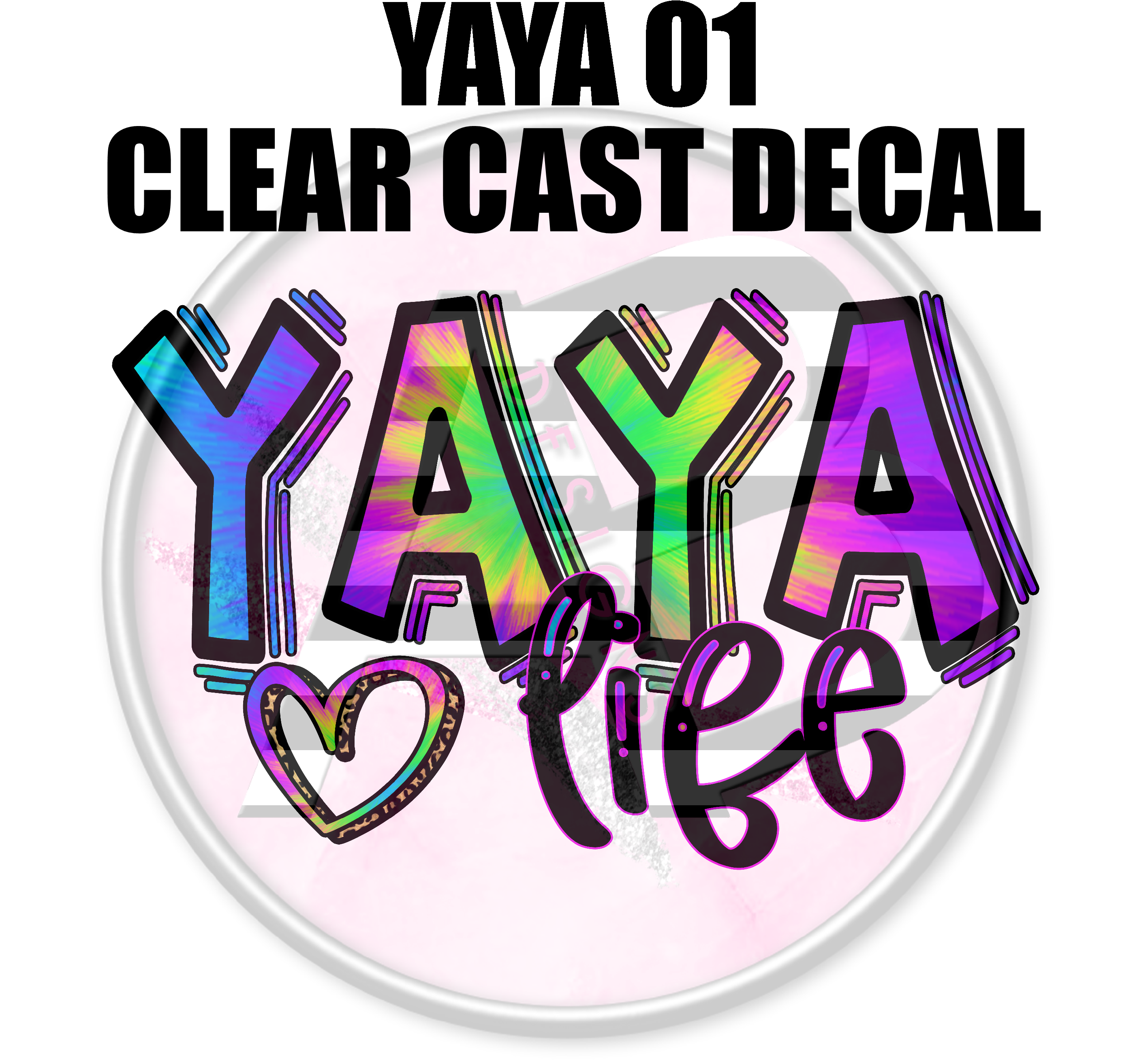 Yaya 01 - Clear Cast Decal – AB Designs, Co.